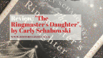 Review: “The Ringmaster’s Daughter”, by Carly Schabowski – Dr. Lizzie ...